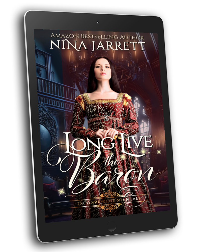 Long Live the Baron (Inconvenient Scandals - ebook #1) – Nina Jarrett